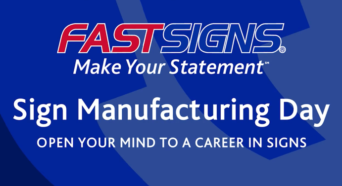 Sign Manufacturing Day 2023 - FASTSIGNS